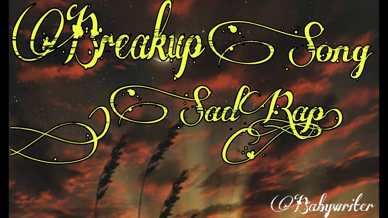 Breakup song (sad Rap) ProblematicHipHop / Babywriter - YouTube