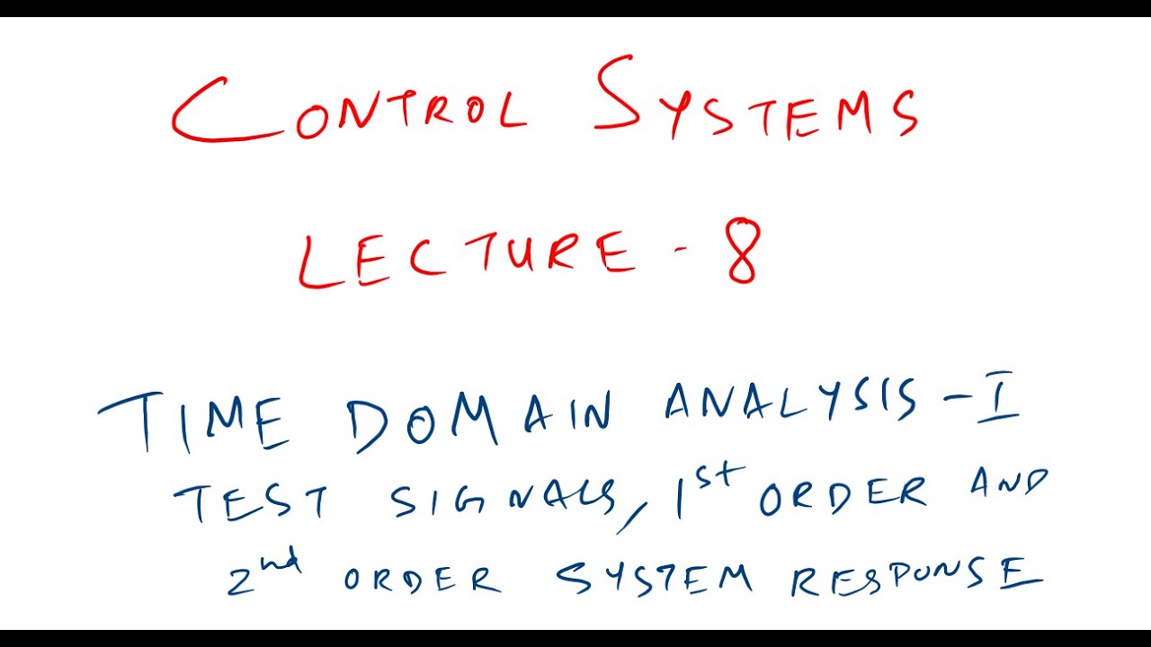 Control Systems: Lecture 8: Time domain analysis 1 - YouTube