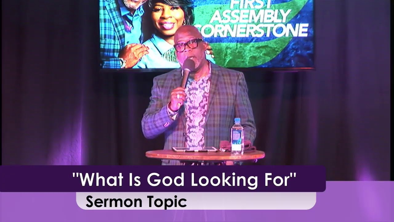 Pastor Gregory Ford "What Is God Looking For" First Assembly ...