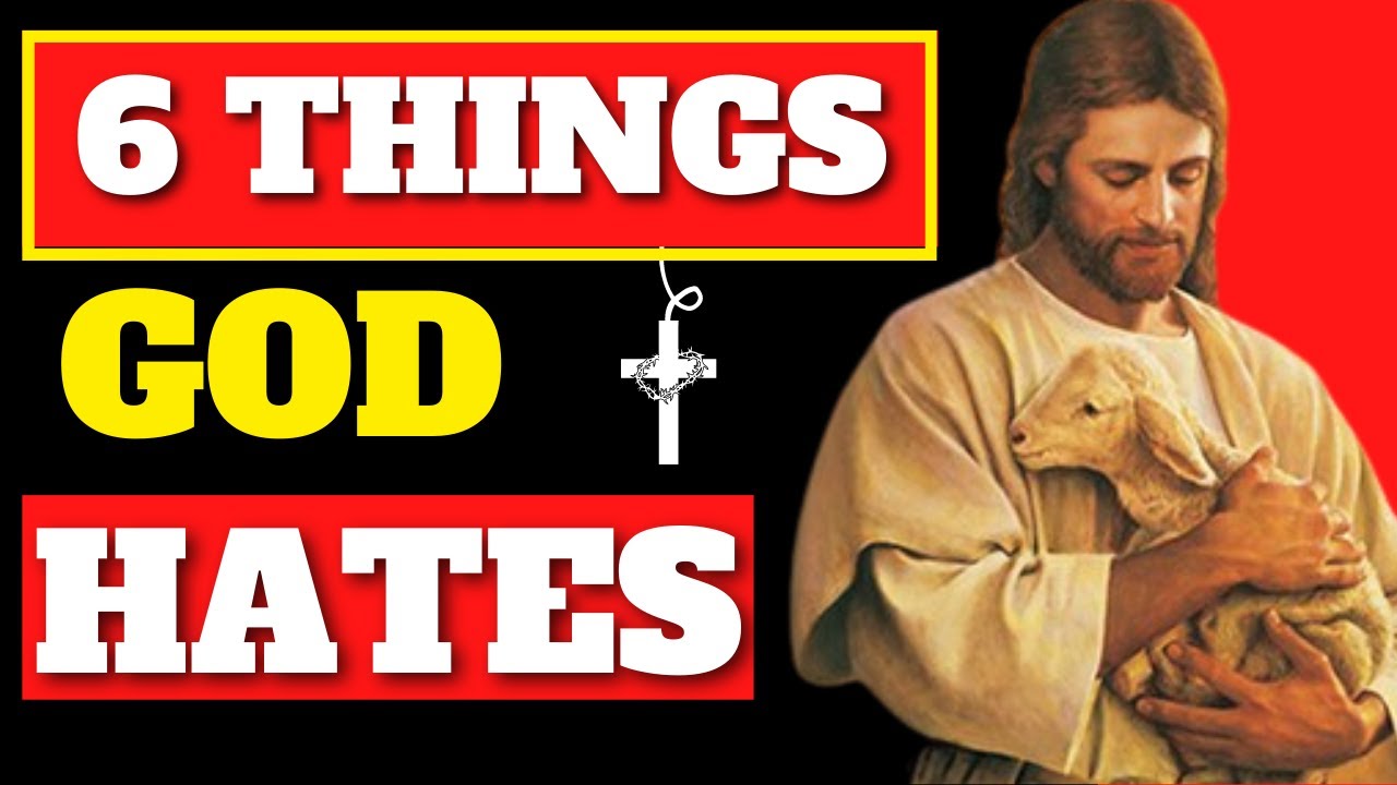 6 Things God Hates The Most | Don't Ignore This Message Today | God ...