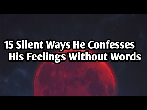 15 Silent Ways He Confesses His Feelings Without Words #relationship # ...
