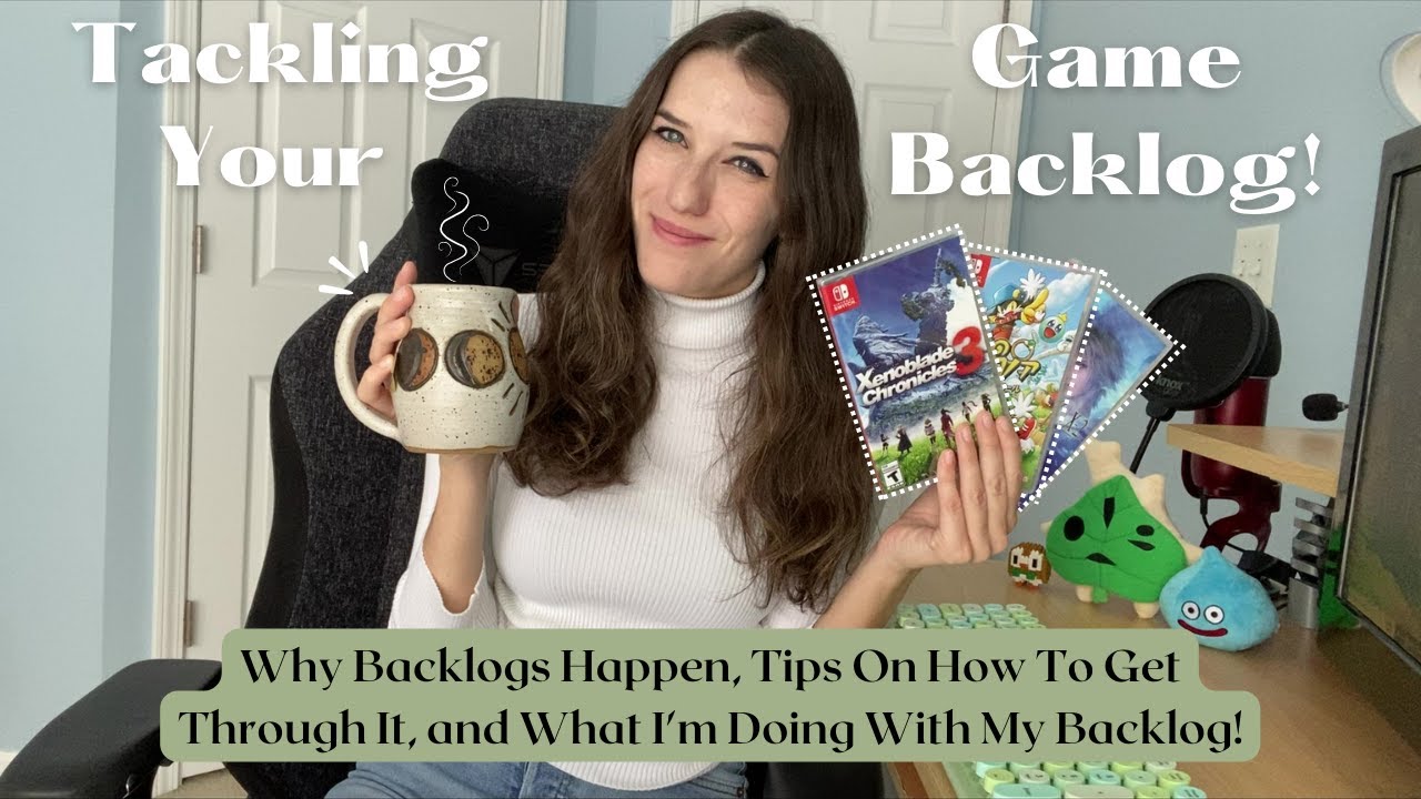Tackling Your Game Backlog! | Why They Happen, Tips + Tricks, What I'm ...