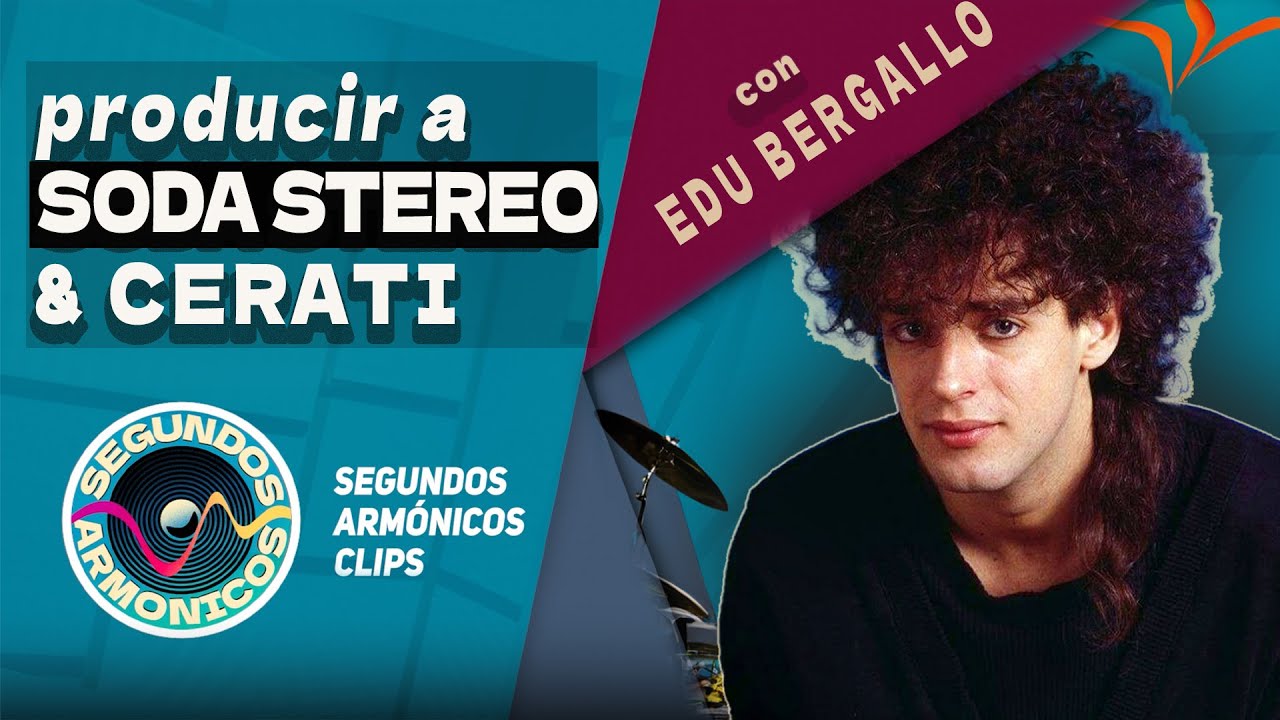 Cómo era GRABAR a SODA STEREO & Gustavo Cerati con Edu Bergallo ...