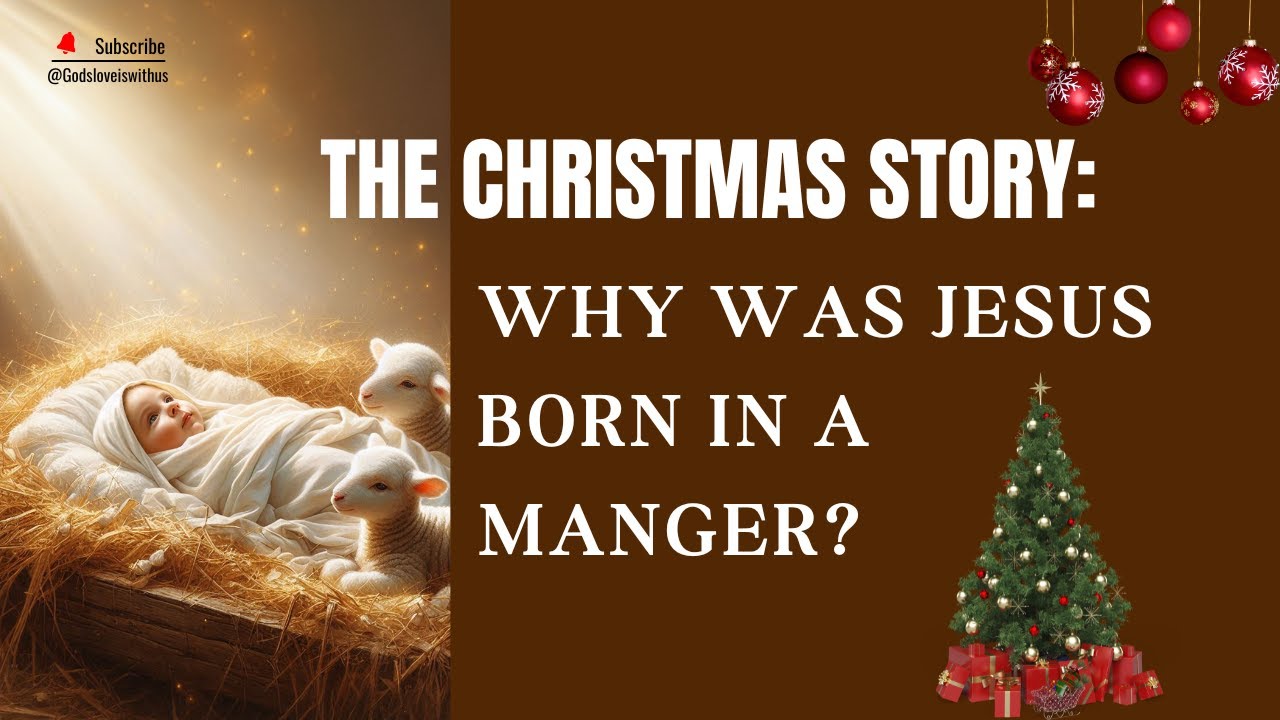 The Christmas Story: Why Was Jesus Born in a Manger? #jesus #god # ...