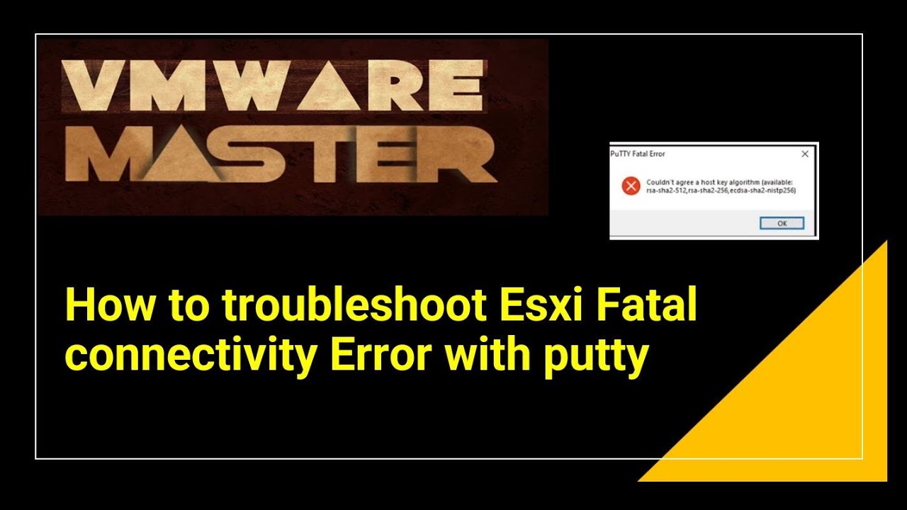 Vmware Tutorial Troubleshooting How To Troubleshoot Esxi Fatal Connectivity Error With Putty