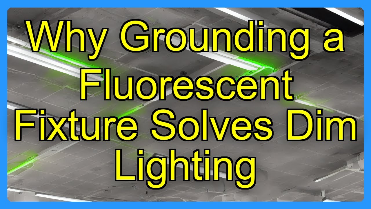 Why Grounding a Fluorescent Fixture Solves Dim Lighting - YouTube