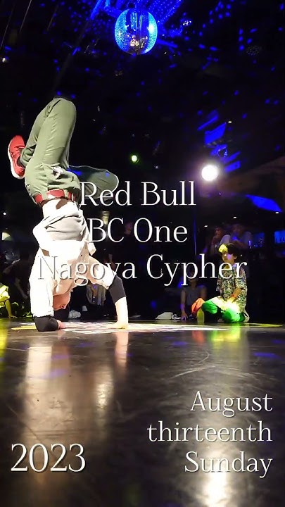 Red bull BC ONE 2023 Cypher Nagoya／レッドブルBCone名古屋サイファー #ブレイキン #dance #breakdance #redbull #倒立 ...