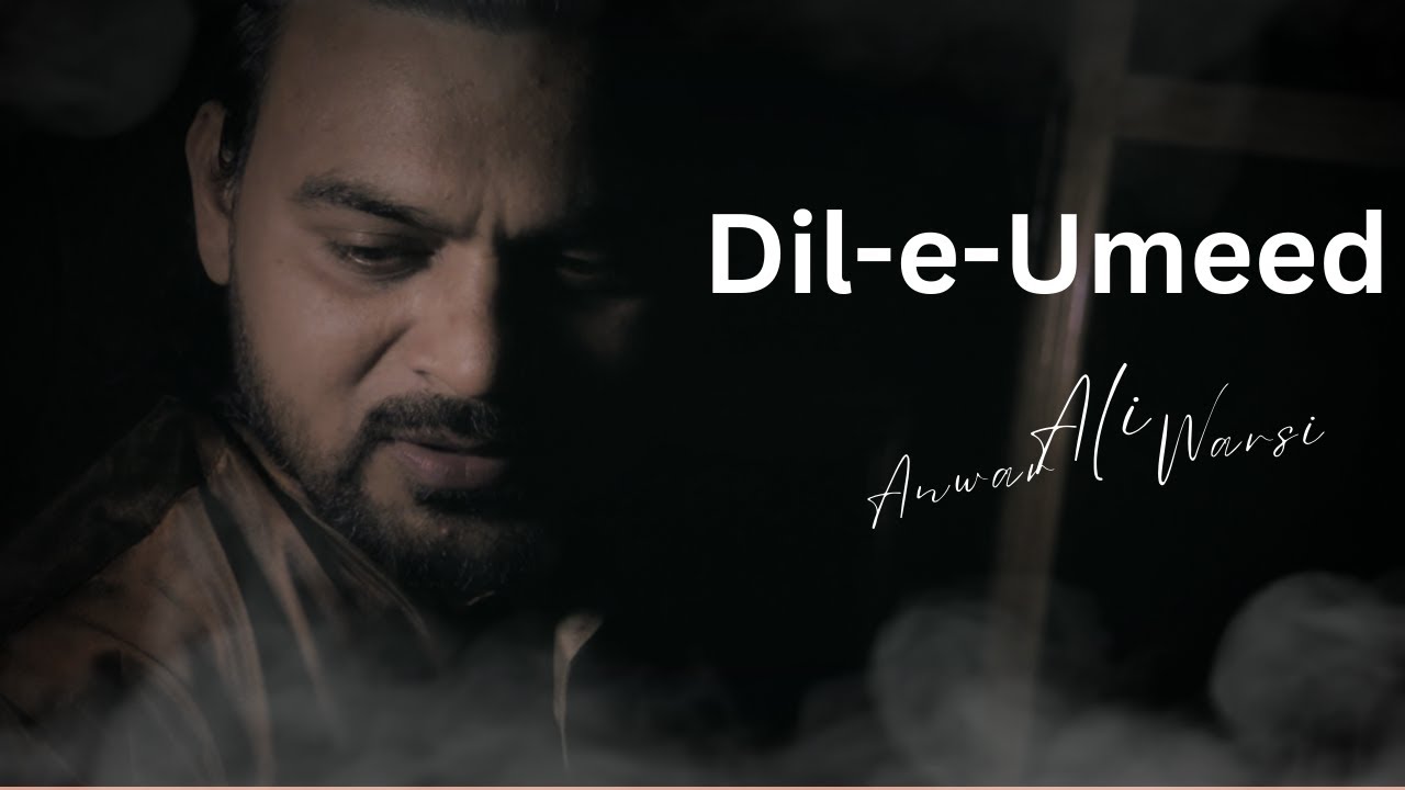 दिले उम्मीद (dil-e-umeed)💔Viral Song Cover - Anwar Ali Warsi Official ...