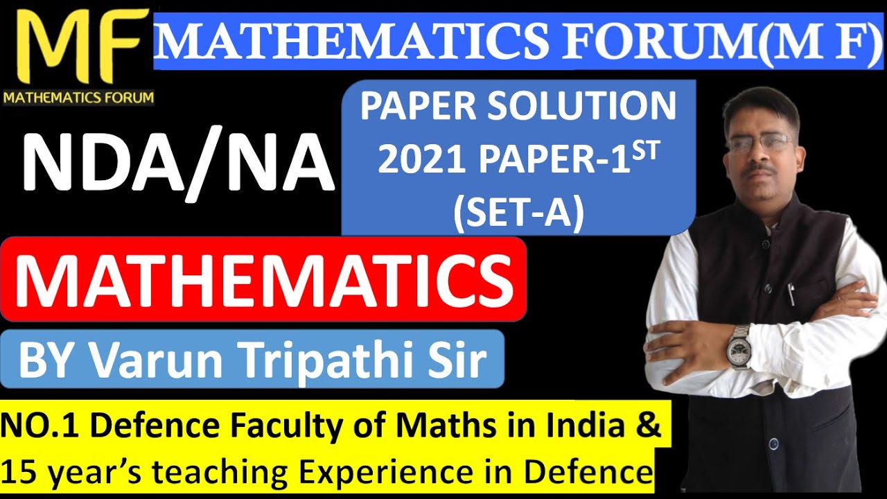 NDA Maths Question Paper-1(Set-A) 2021 Detailed solution || BY VARUN ...