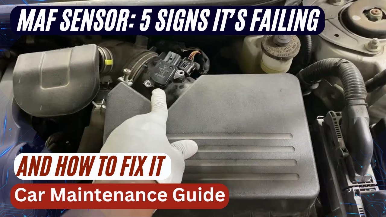 MAF Sensor: 5 Signs It’s Failing and How to Fix It | Car Maintenance ...