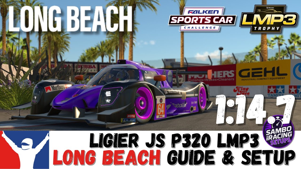 iRacing LMP3 Long Beach Guide - 1:14.7 - Ligier JS P320 Long Beach ...