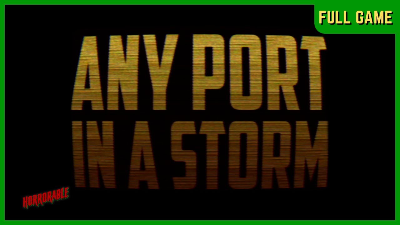 I Had To Indulge | ANY PORT IN A STORM | Indie Horror Game - YouTube