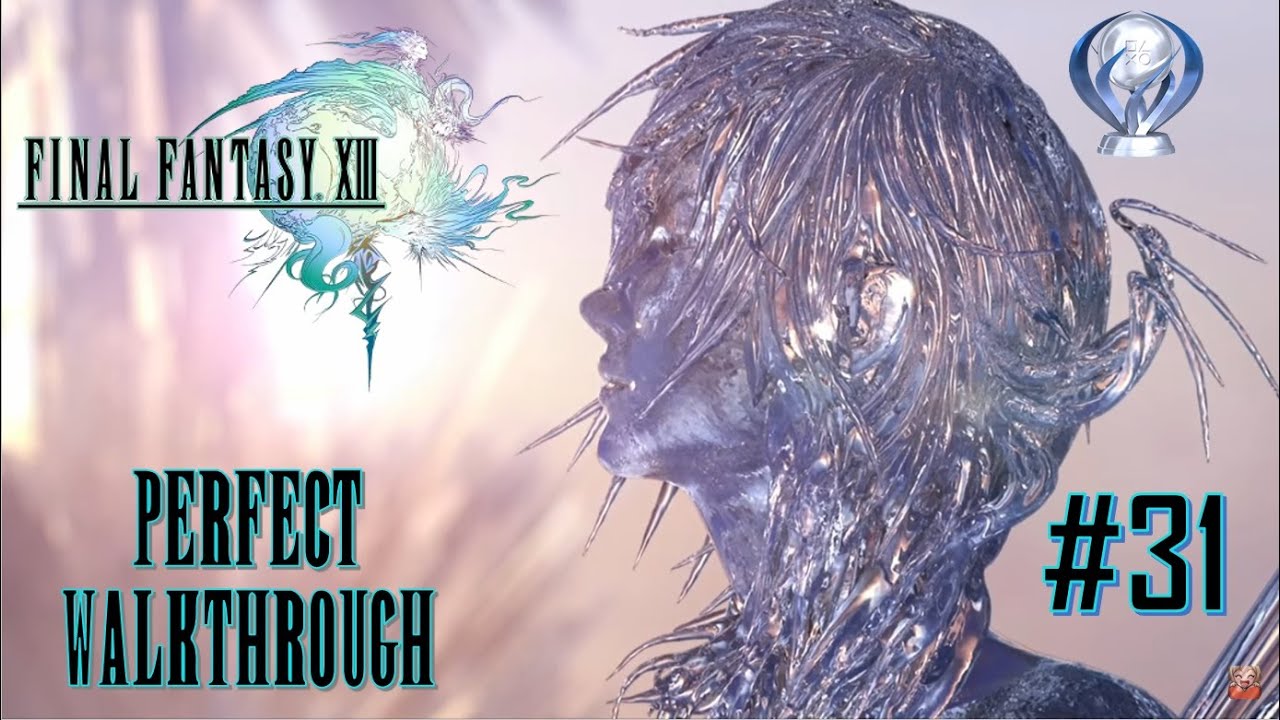 Final Fantasy XIII - Perfect Walkthrough Part 31 - YouTube