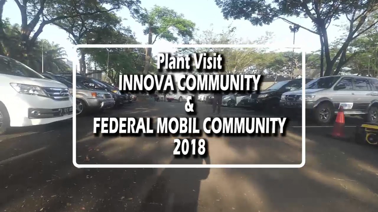 Innova community Plant Visit Federal mobil bareng Federal Mobil ...