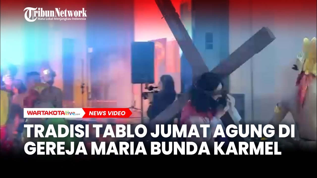 🔴 Melihat Tradisi Tablo Jumat Agung di Gereja Maria Bunda Karmel ...