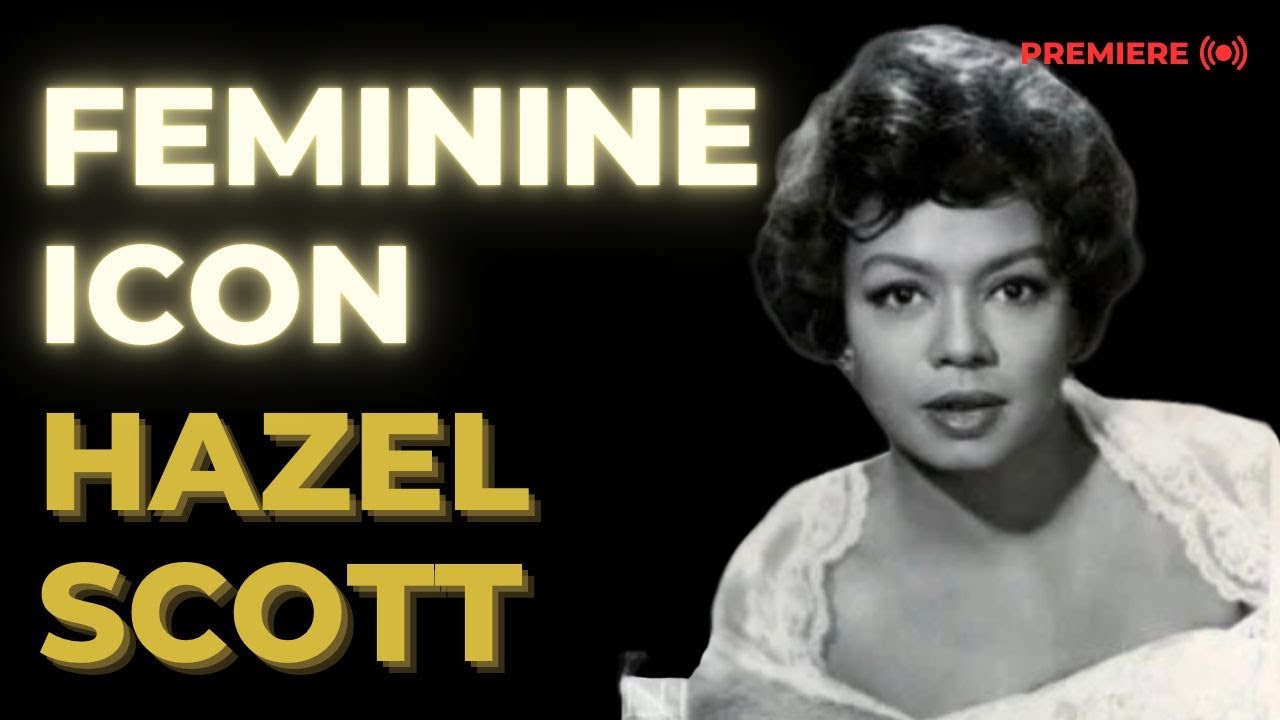 Classic Femininity Spotlight on HAZEL SCOTT w/ Adam Clayton Powell III ...