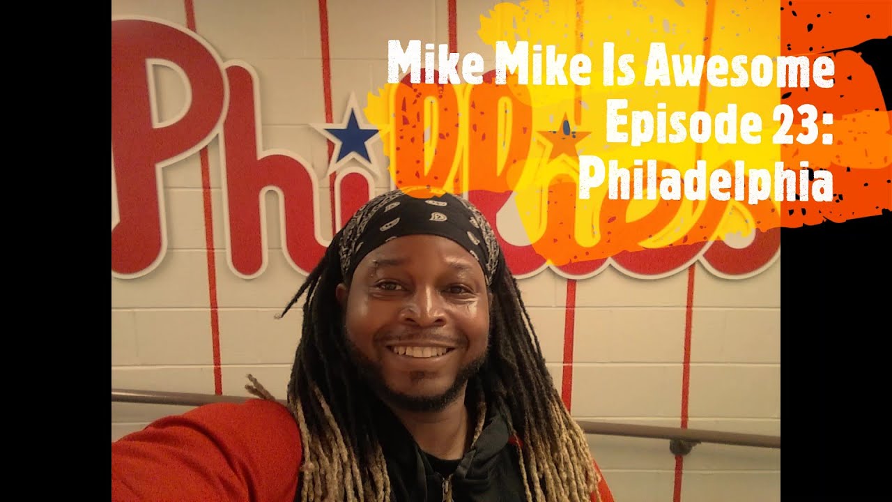 Mike Mike Is Awesome Episode 23: Philadelphia - YouTube