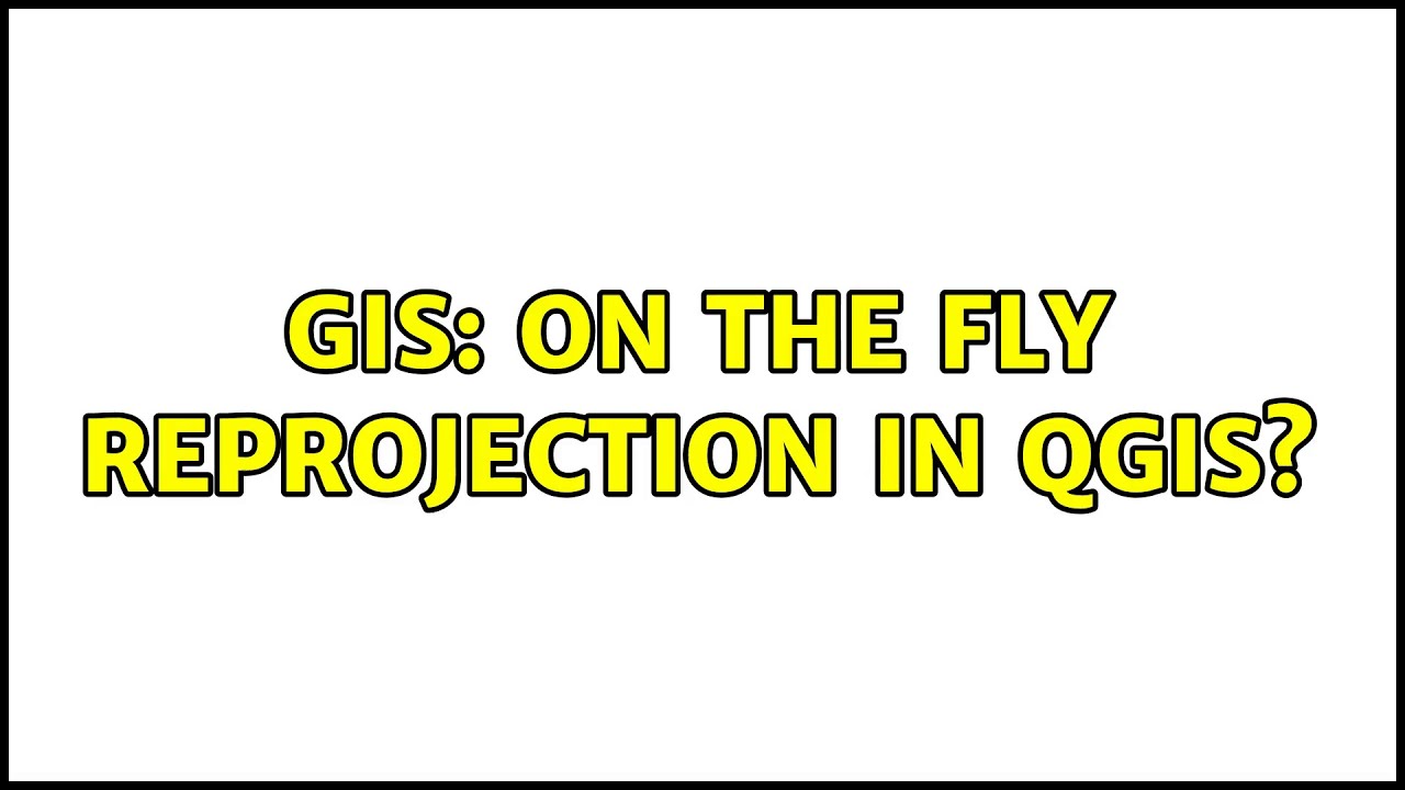 GIS: On the fly reprojection in QGIS? - YouTube