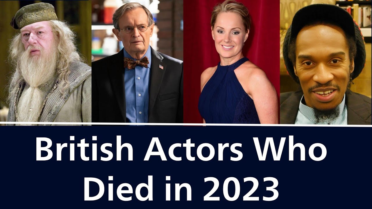British Actors and Entertainers Who Died in 2023 - YouTube