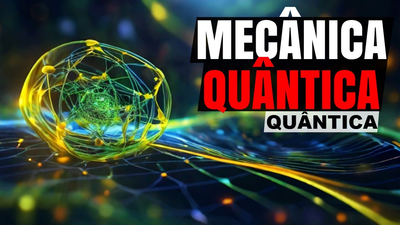 Visão geral da mecânica quântica e sua importância - Link vídeo ...