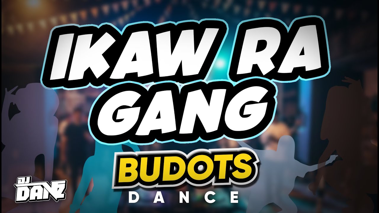 Dj Danz - Ikaw Ra Gang 2026 ( Budots Dance Remix ) - YouTube