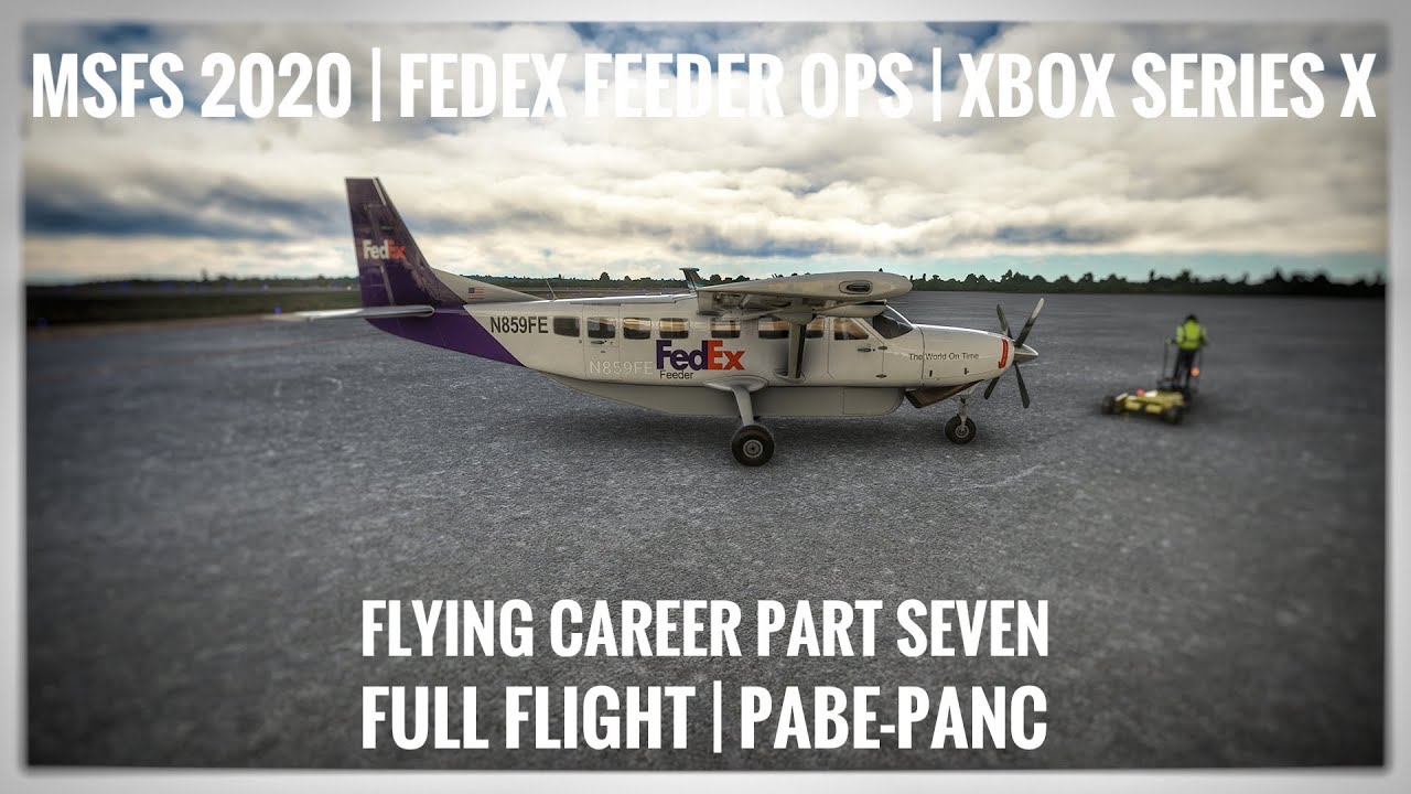 MSFS 2020 | Flying Career Part 7 | PABE-PANC | Empire Air Ops | Xbox ...