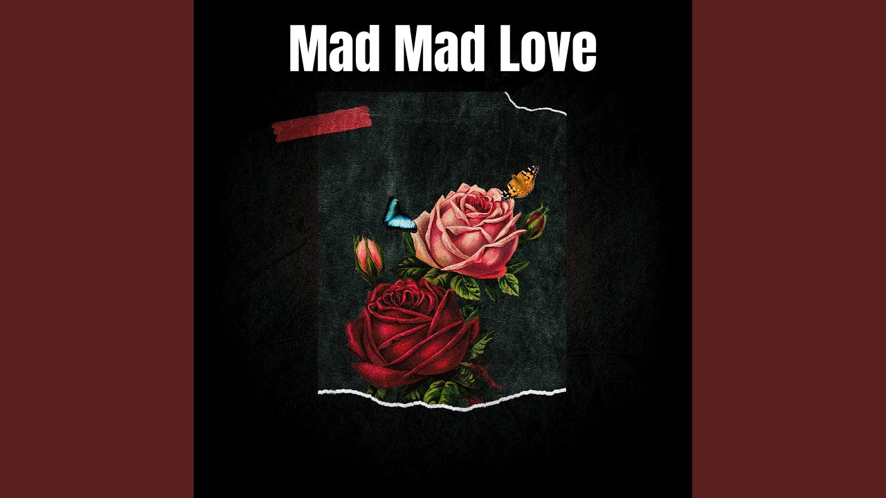 Mad Mad Love - YouTube