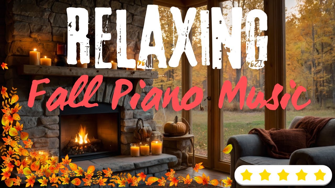 Cozy Fall Piano music 🍂 Perfect for Relaxation, Focus, and Study - YouTube