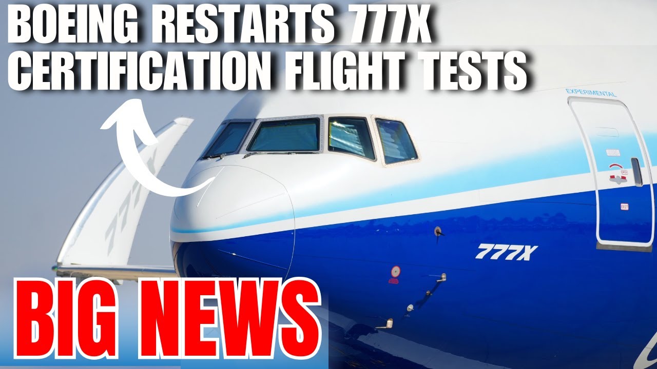 Boeing Resumes 777X Certification Flight Tests: A Step Closer to ...
