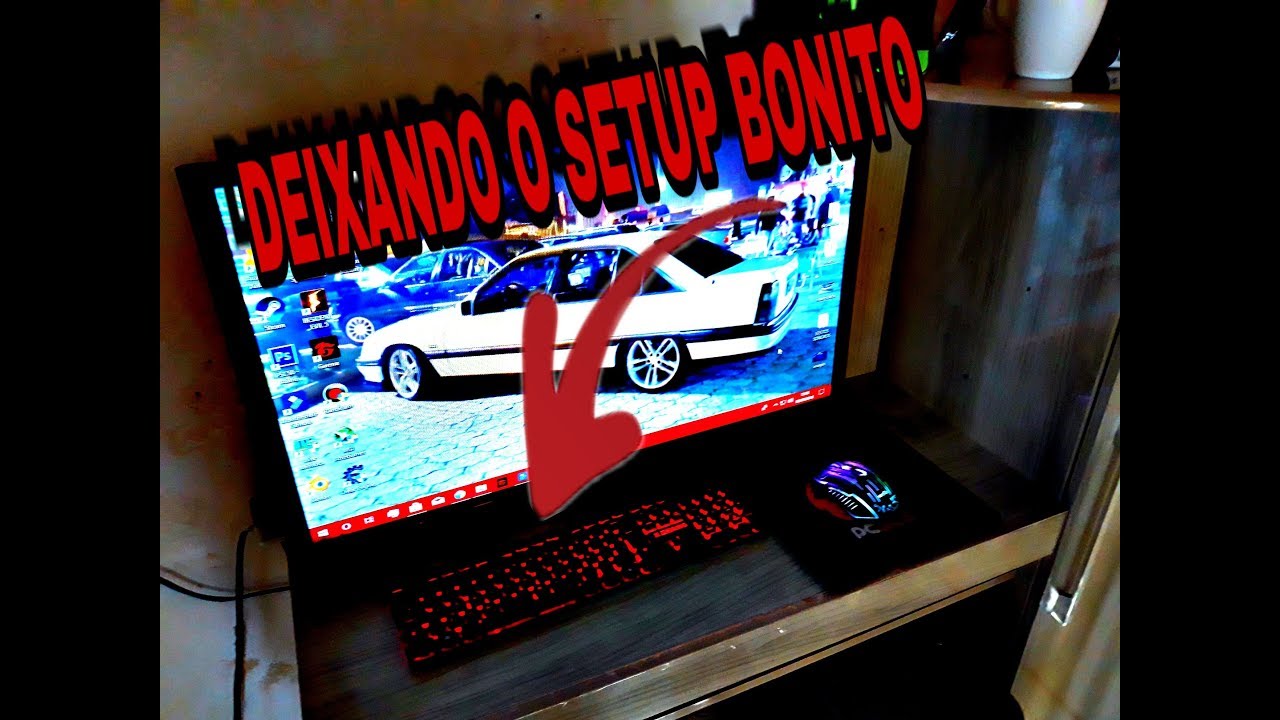 COMO DEIXAR SEU SETUP MAIS BONITO! - YouTube