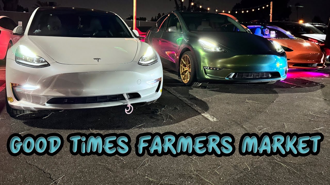 Good Times Farmers Market and Tesla Club SoCal in Northridge - YouTube