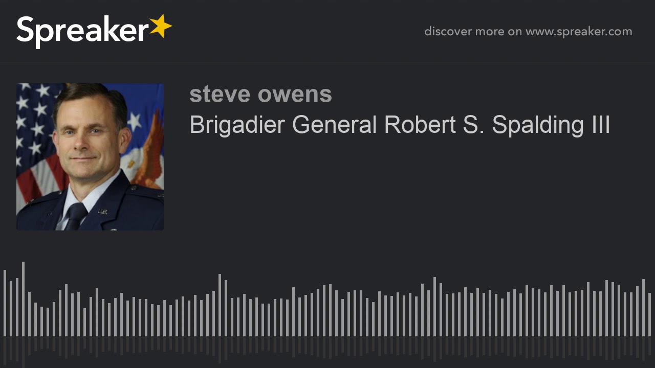 Brigadier General Robert S. Spalding III - YouTube