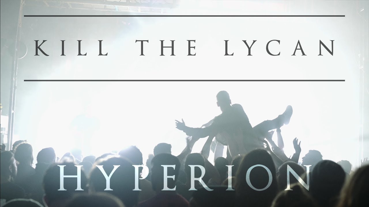 KILL THE LYCAN - Hyperion (OFFICIAL LIVE VIDEO) - YouTube Music