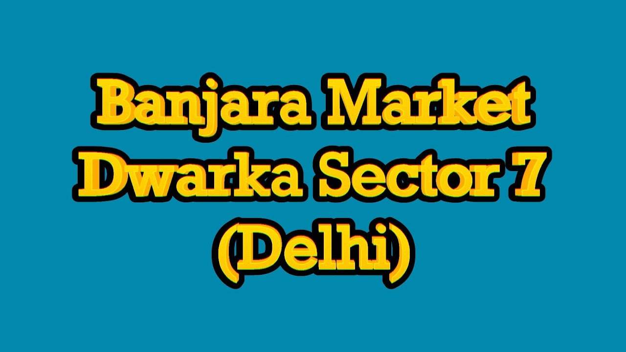 Banjara Market Dwarka, Sec-7 | Is it worth visiting? - YouTube