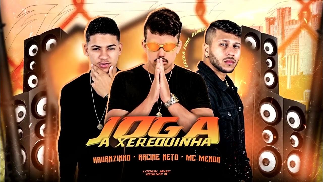 RACINE NETO, MC MENOR & KAUANZINHO - JOGA A XEREQUINHA - YouTube