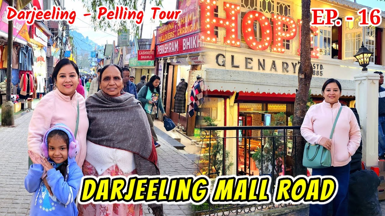 Darjeeling Mall Road | Mall Road Shopping | Chowrasta | Darjeeling ...