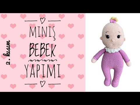 Amigurumi Miniş Bebek (Kız Bebek)👶  (Kafa,Yakalık,Birleştirme) 2/2