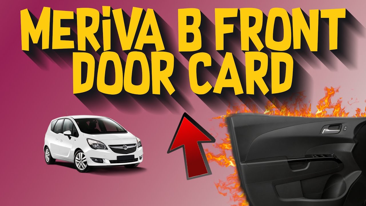 VAUXHALL MERIVA B FRONT DOOR CARD REMOVAL OPEL MERIVA B DOOR TRIM ...