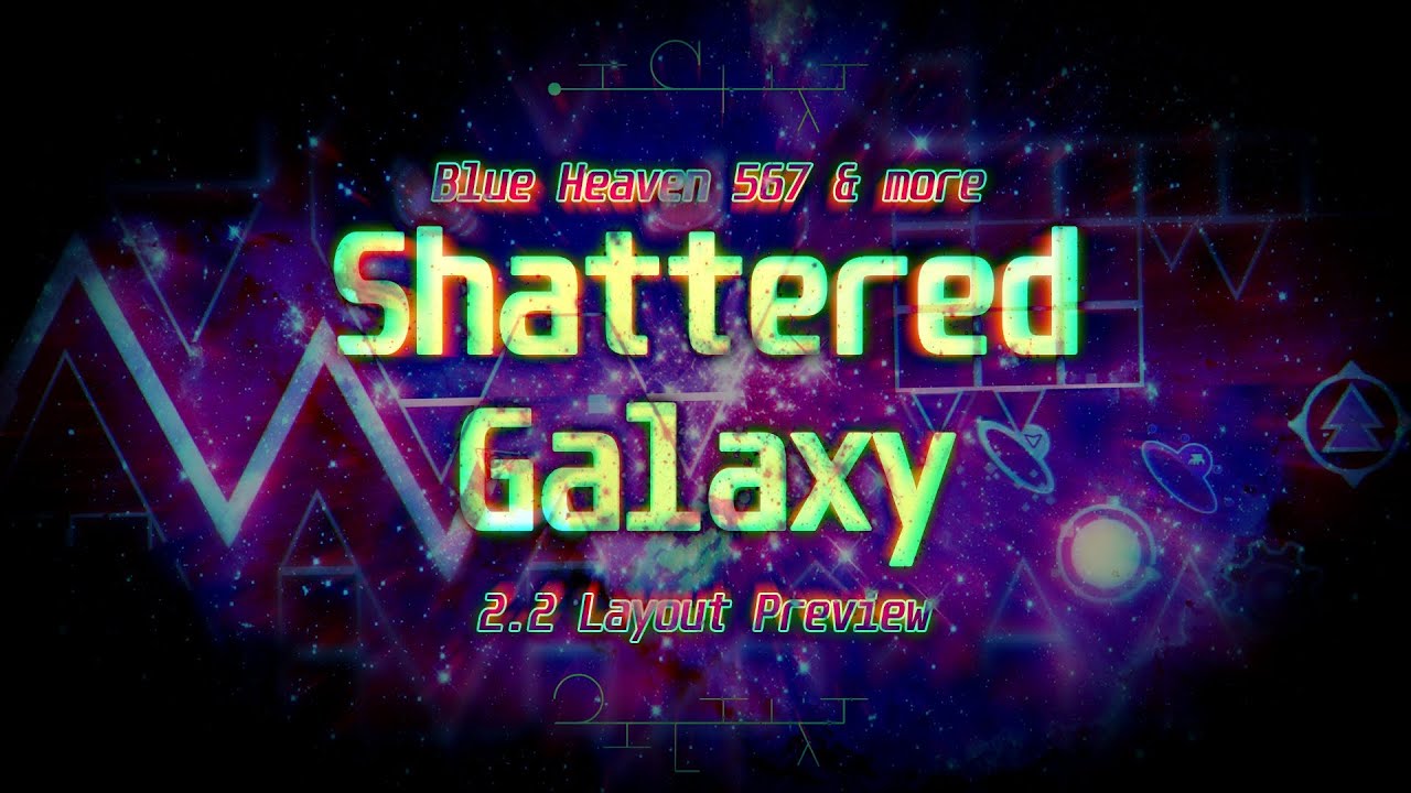 [TOP 10?] "Shattered Galaxy" Final Layout Preview | Geometry Dash 2.2 ...