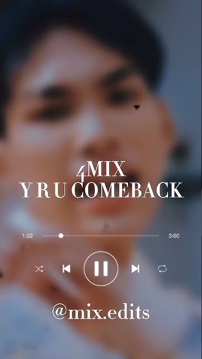 Y u comeback - 4mix (edit audio) - YouTube