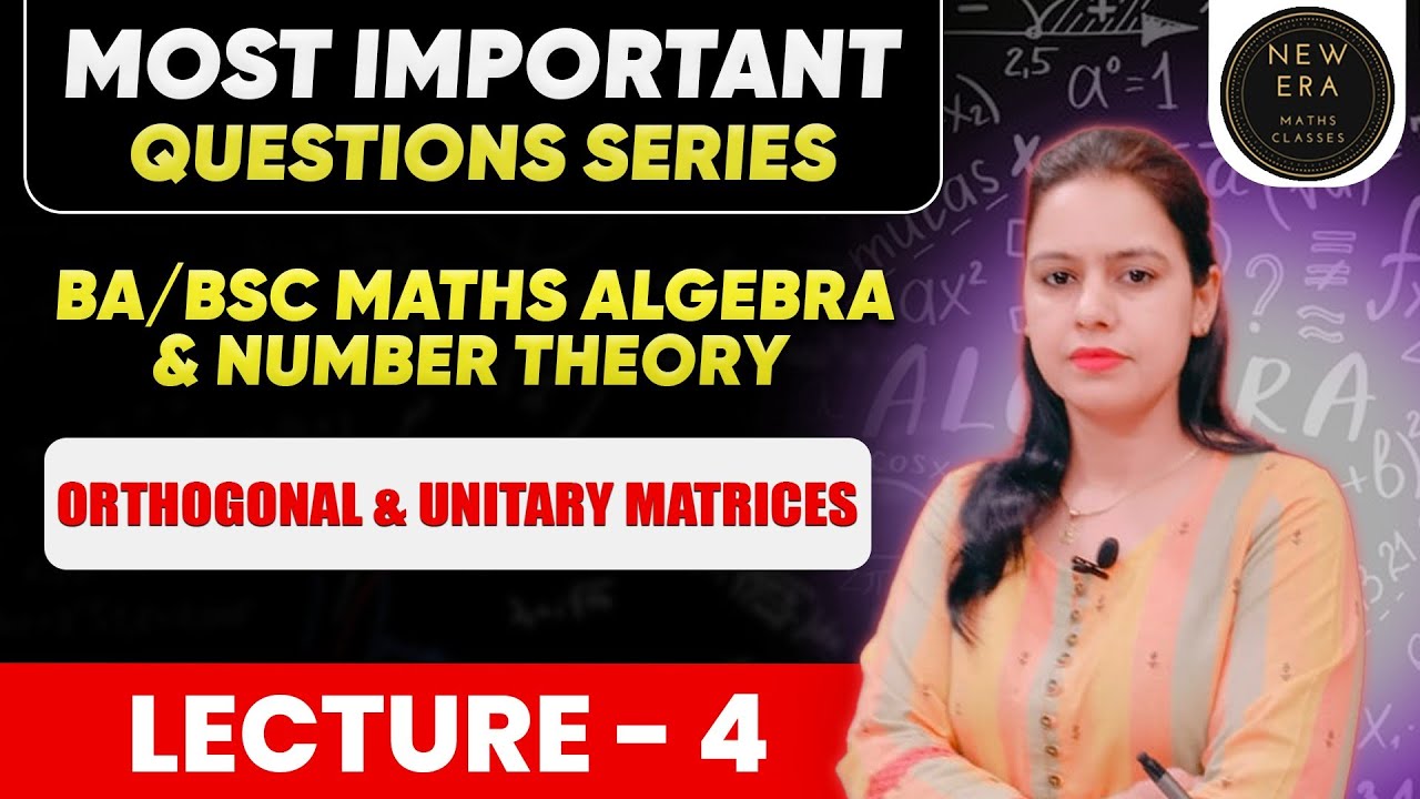 Orthogonal & Unitary Matrices | Important Questions | Maths BA/BSc 1st ...