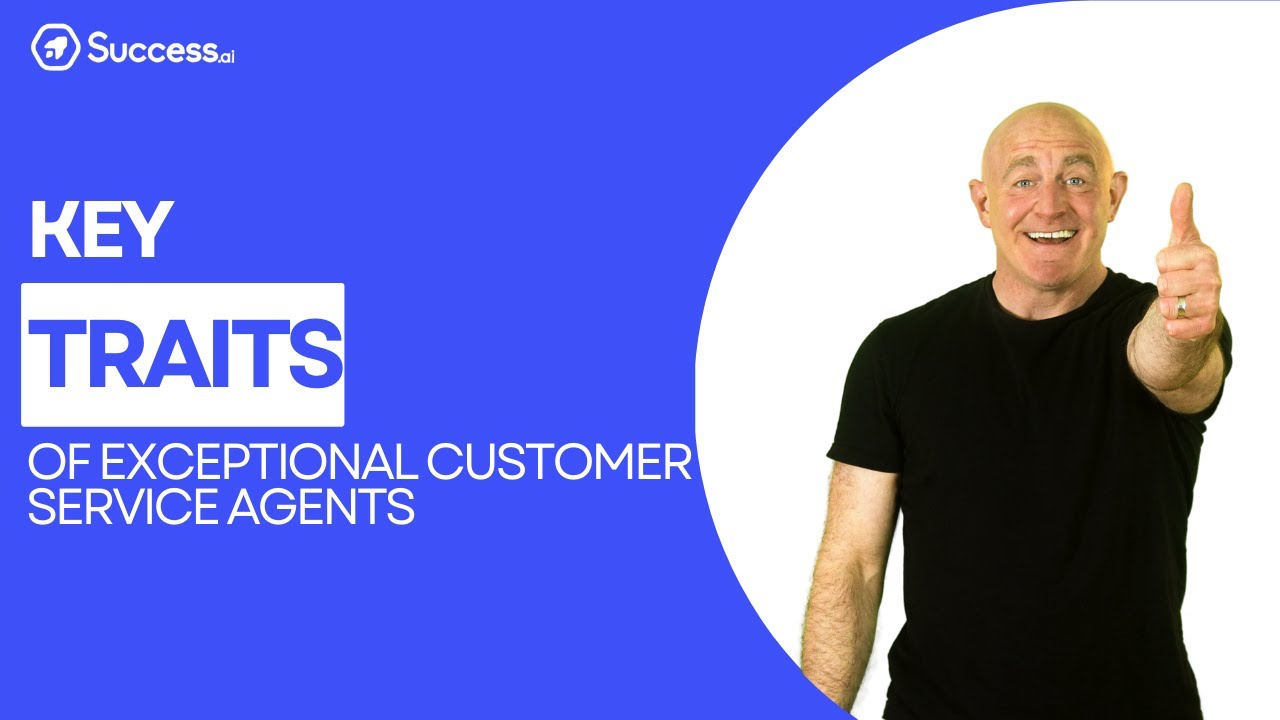 Key Traits Of Exceptional Customer Service Agents Success ai YouTube key-traits-of-exceptional-customer-service-agents-success-ai-youtube