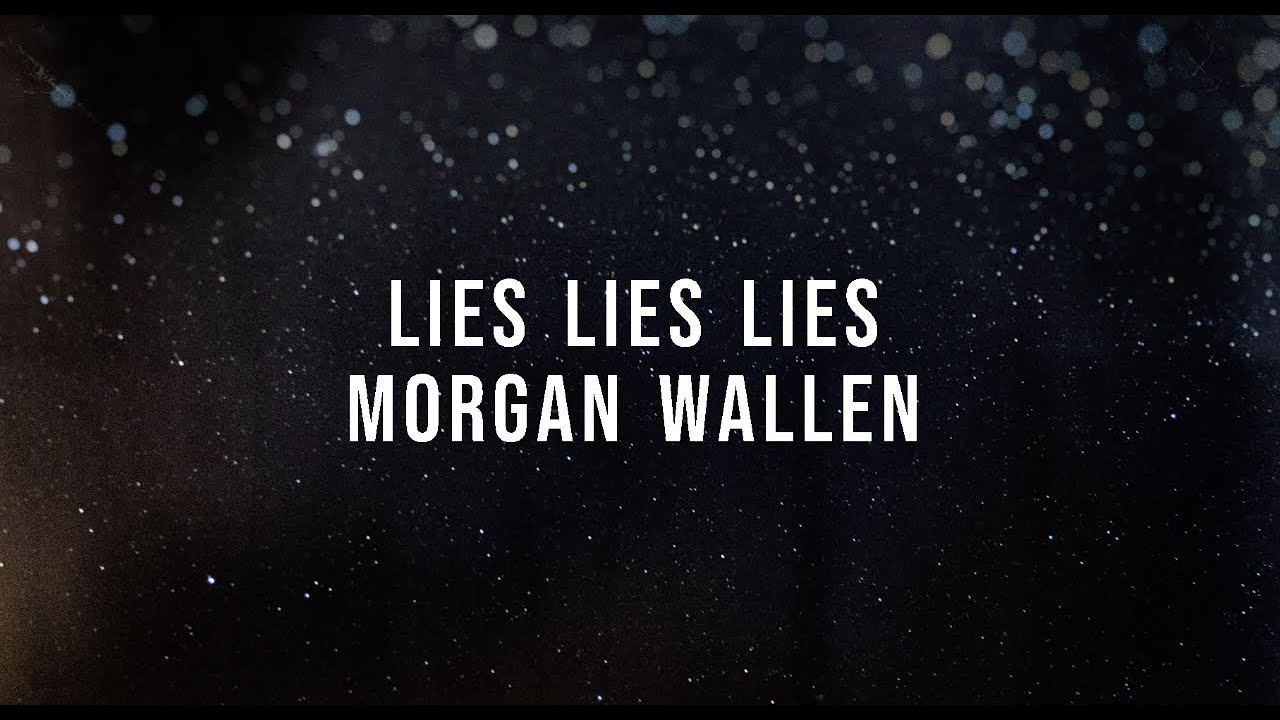Lies Lies Lies - Morgan Wallen (Lyrics) - YouTube
