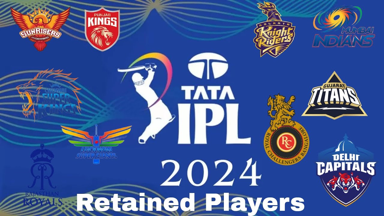 IPL 2024 || ALL RETAINED PLAYERS || ALL 10 TEAMS || IPL24 - YouTube