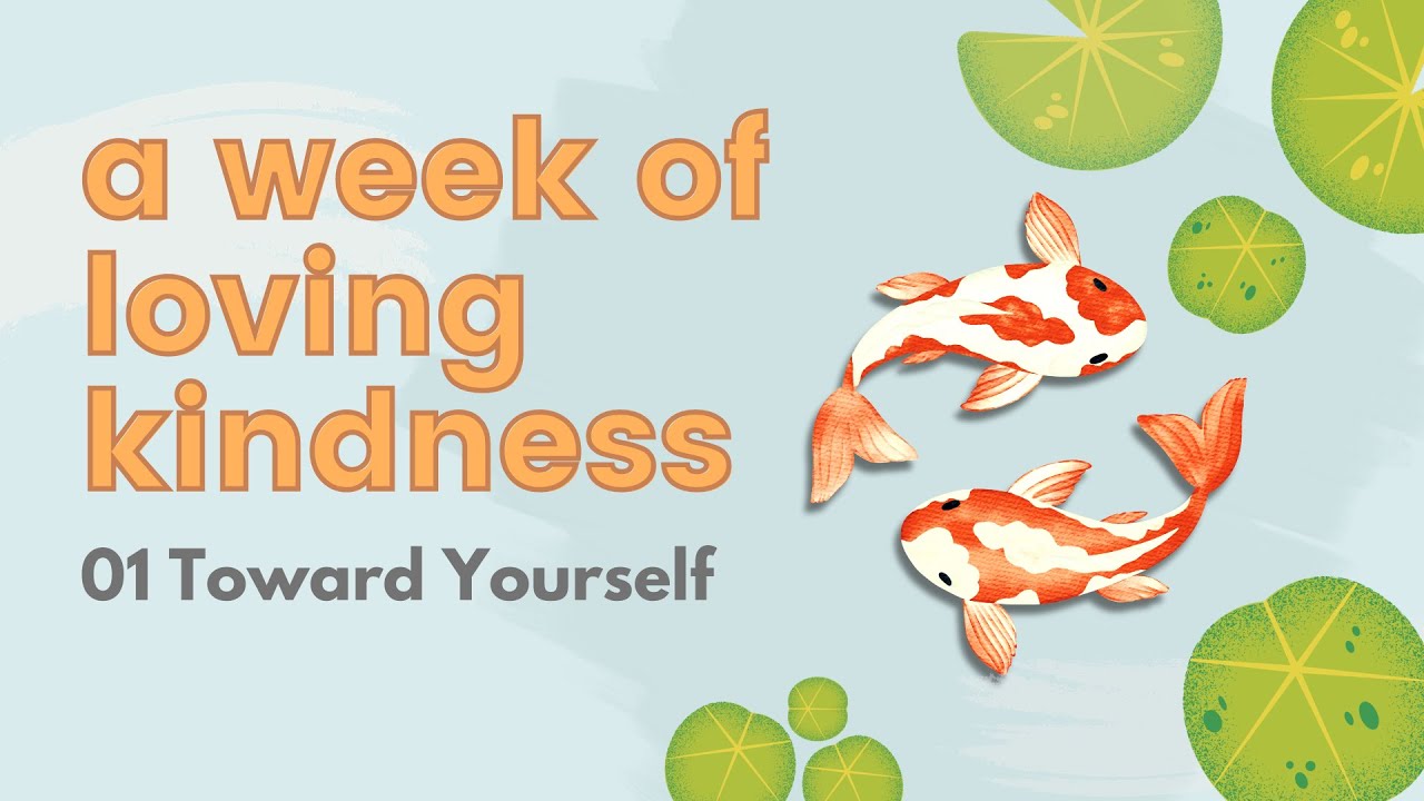 Learning Self Love | Day 1 of 7-day Loving Kindness Meditation Series ...