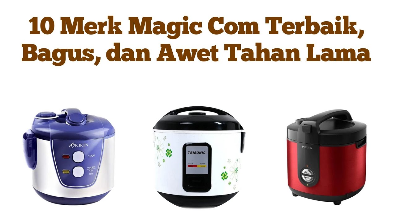 10 Merk Magic Com Terbaik, Bagus, dan Awet Tahan Lama - YouTube