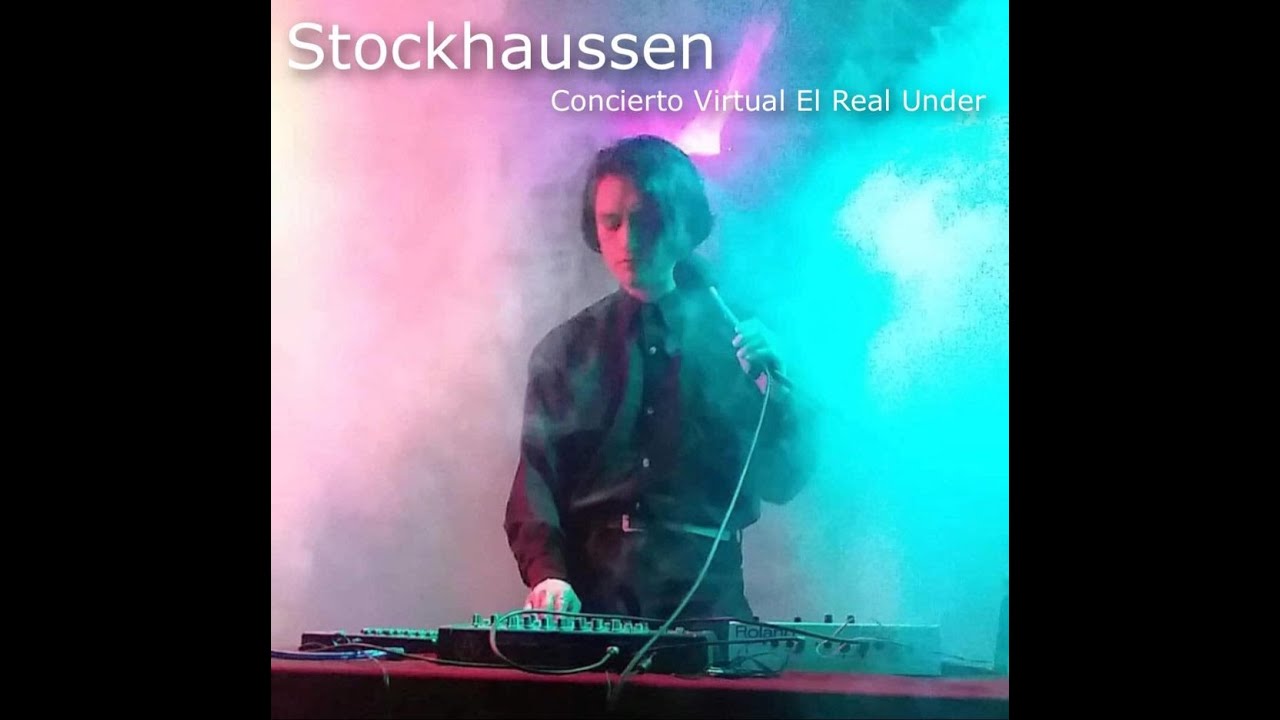 Stockhaussen Concierto Virtual El Under - YouTube