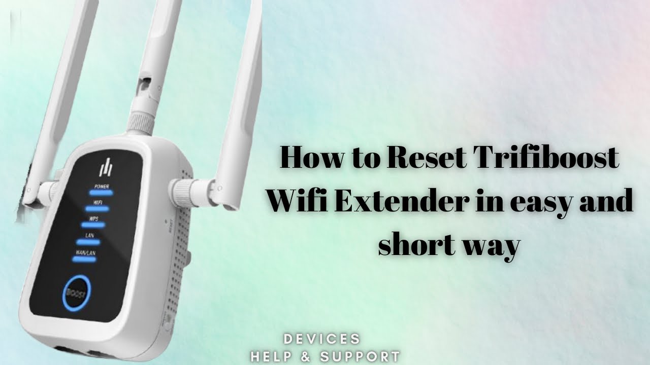 A Quick guide to Reset Trifiboost Wifi Extender | Trifiboost wifi ...