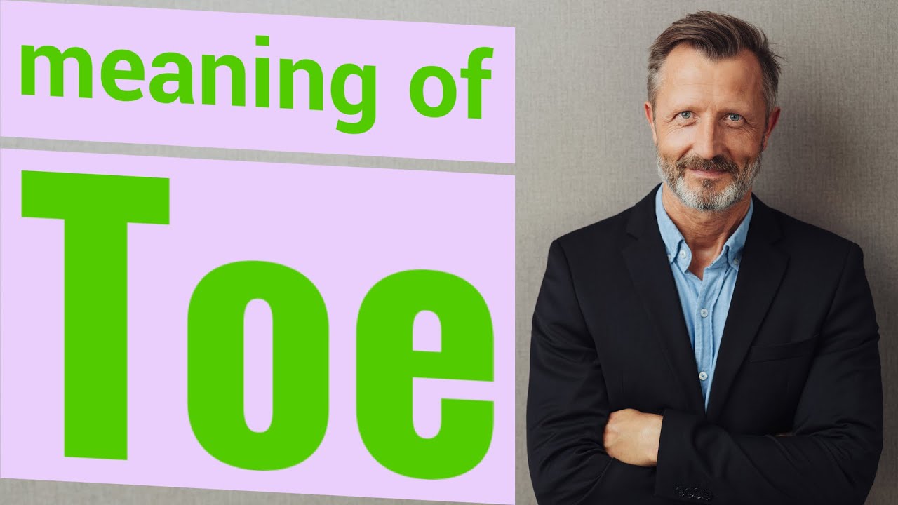 Toe Meaning Of Toe YouTube toe-meaning-of-toe-youtube