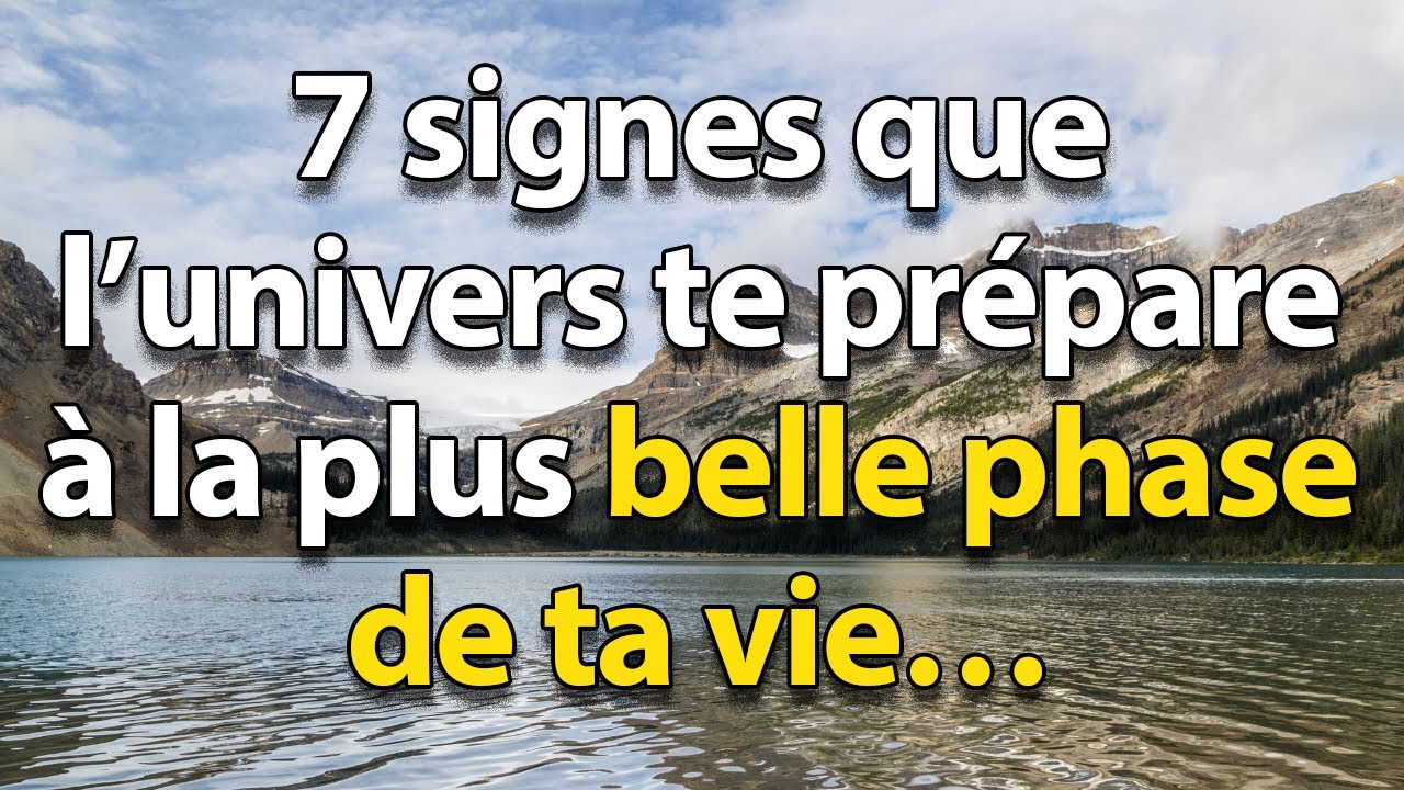 7 Signes que tu es SUR LE POINT DE COMMENCER LA MEILLEURE ÉTAPE DE TA ...